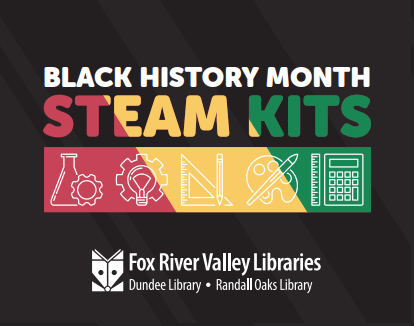 Celebrate Black History Month with STEAM! | Fox River Valley Public Library